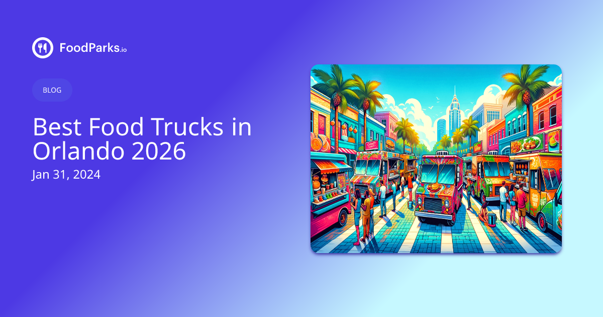 Best Food Trucks in Orlando 2024 | FoodParks.io