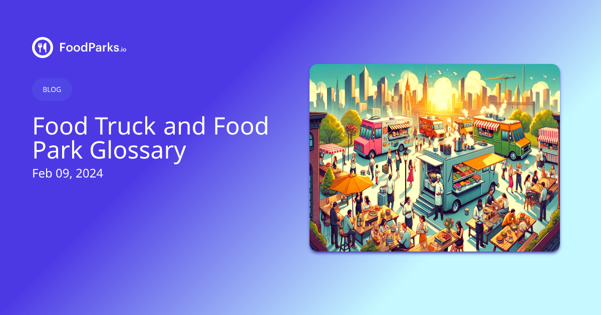 Food Truck and Food Park Glossary | FoodParks.io