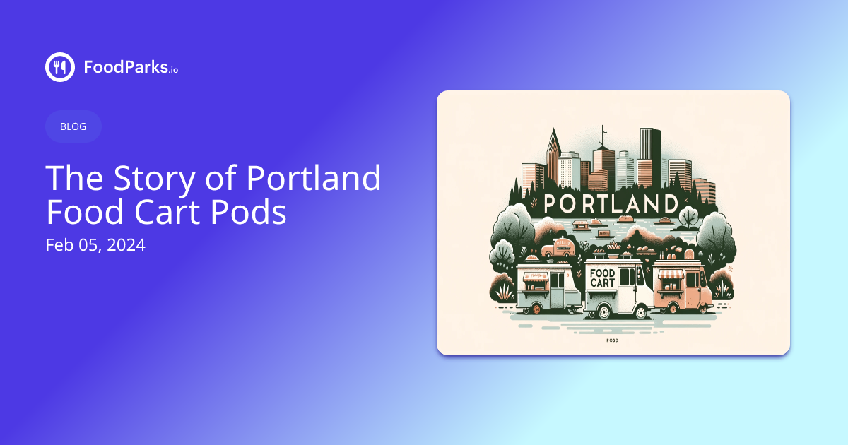 The Story of Portland Food Cart Pods | FoodParks.io