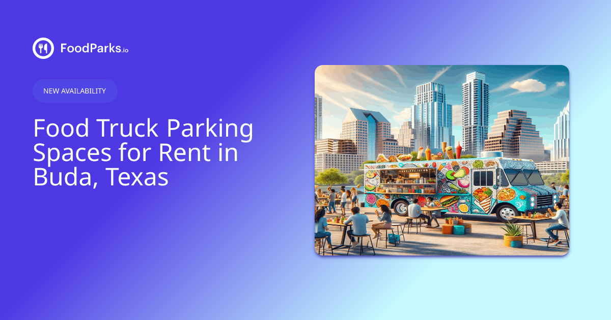 Buda, Texas Food Truck Spaces for Rent | FoodParks.io