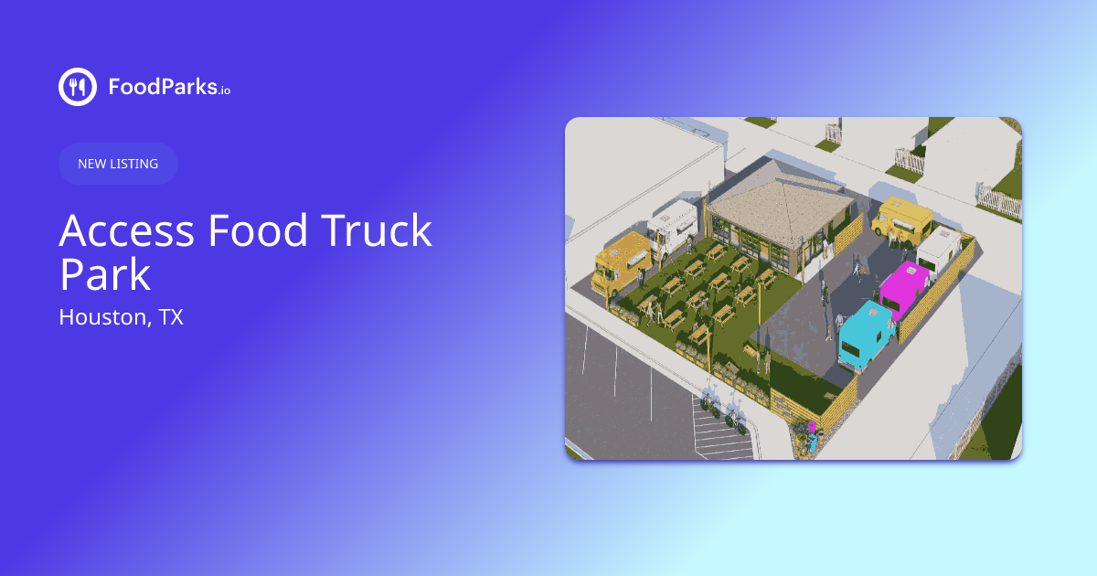 Access Food Truck Park in Houston, Texas - Food Truck Space for Rent ...