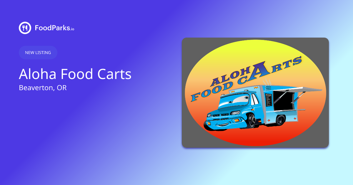 Aloha Food Carts in Beaverton, Oregon - Food Truck Space for Rent | FoodParks.io