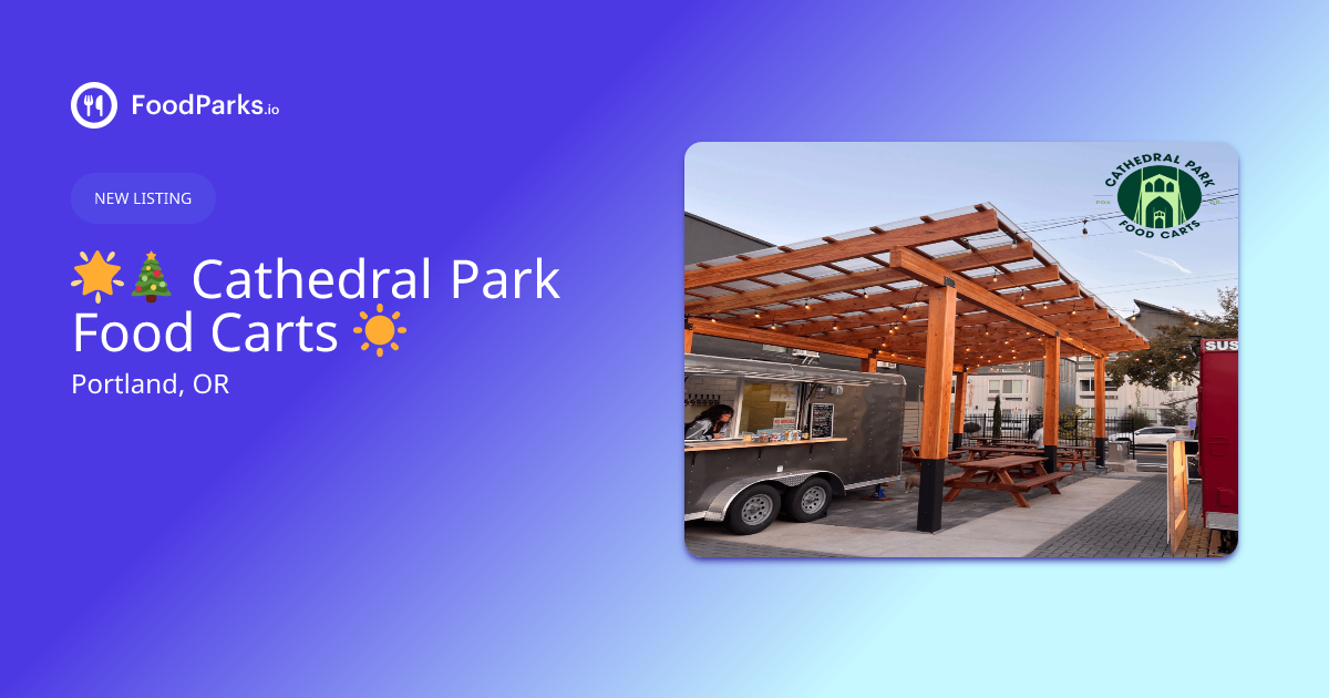 🌟🎄 Cathedral Park Food Carts ☀️ in Portland, Oregon - Food Truck Space ...