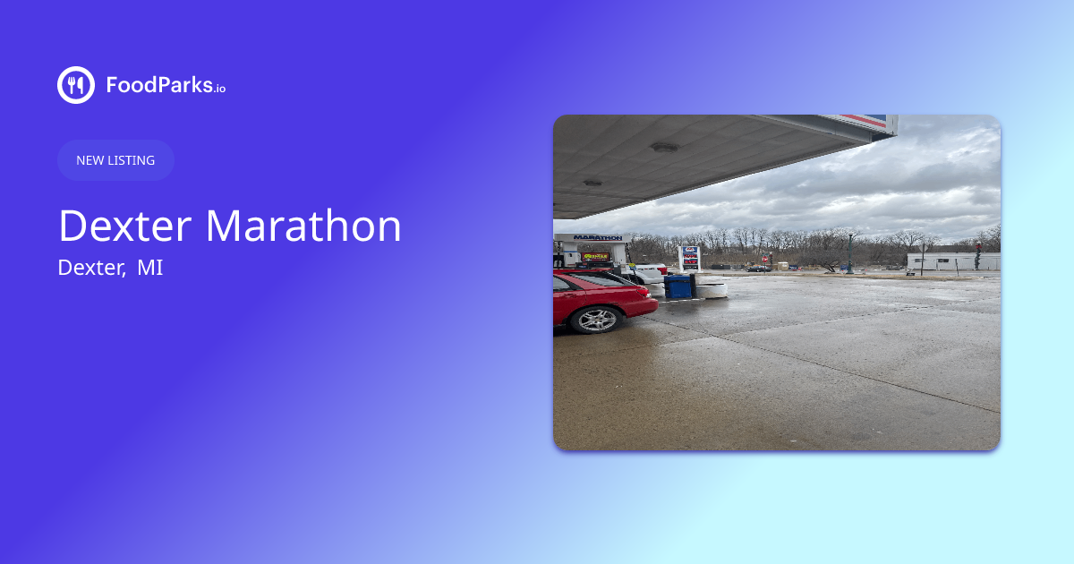 Dexter Marathon in Dexter, Michigan - Food Truck Space for Rent ...