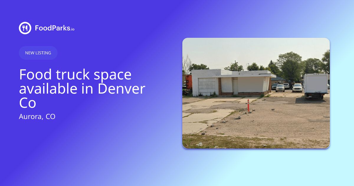 Food truck space available in Denver Co in Aurora, Colorado - Food ...