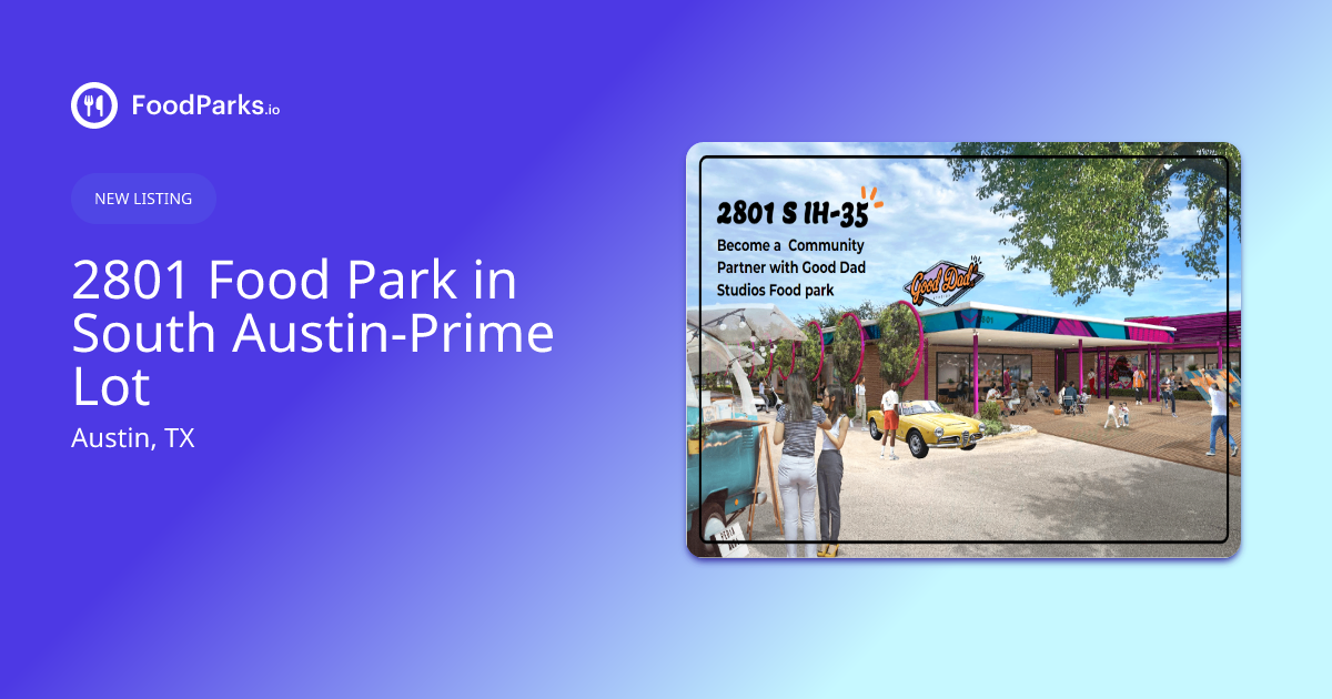 2801 Food Park in South Austin-Prime Lot in Austin, Texas - Food Truck ...