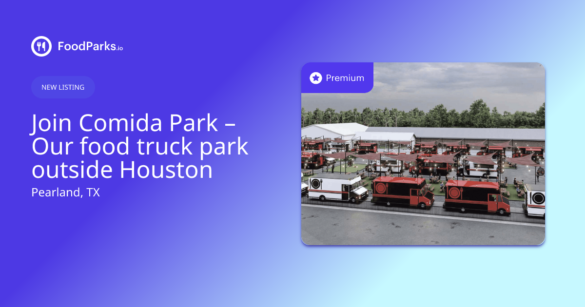 Join Comida Park – Our food truck park outside Houston in Pearland ...