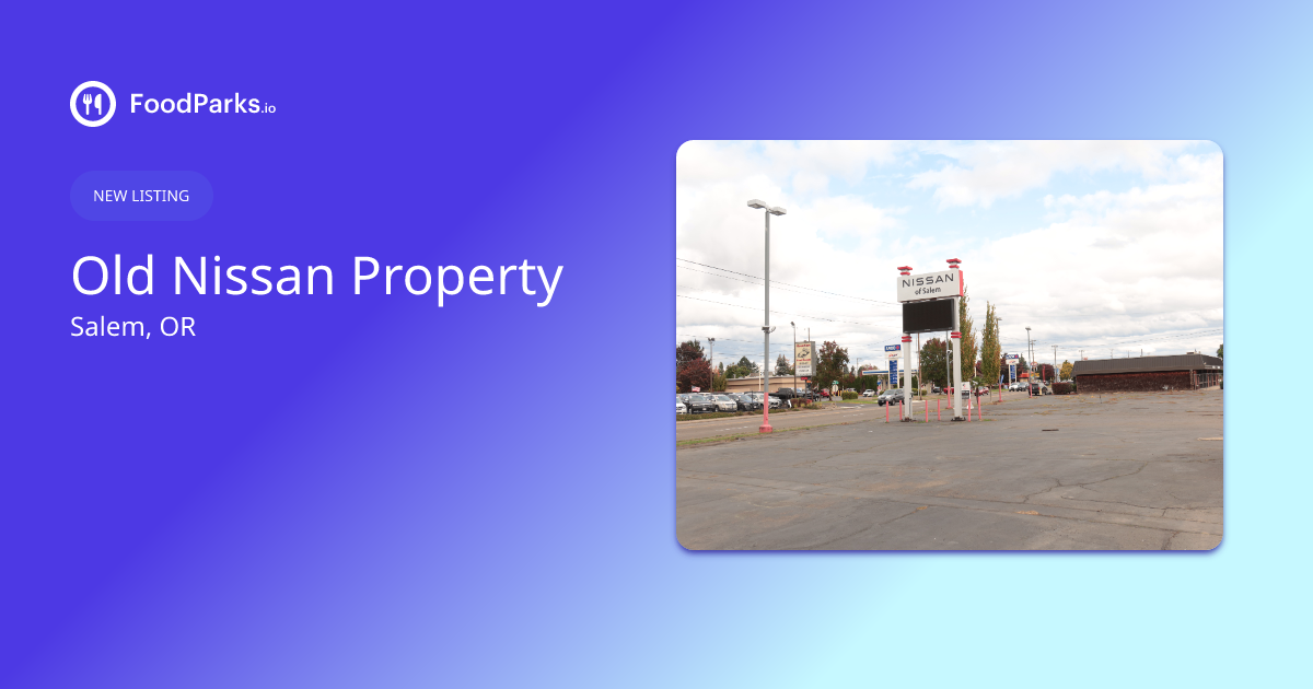 Old Nissan Property in Salem, Oregon - Food Truck Space for Rent ...
