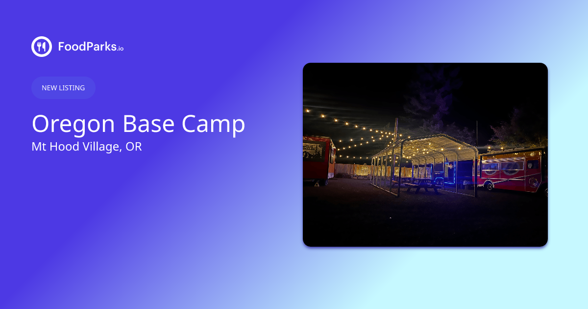 Oregon Base Camp in Mt Hood Village, Oregon - Food Truck Space for Rent ...