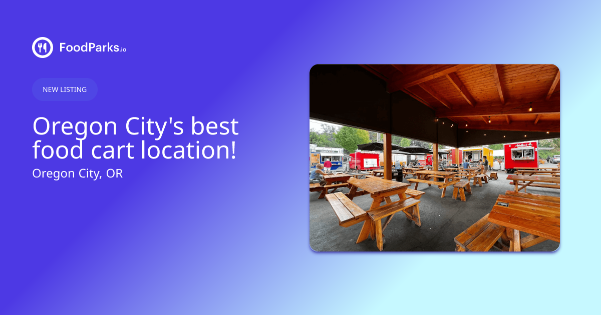 Oregon City's best food cart location! in Oregon City, Oregon - Food ...
