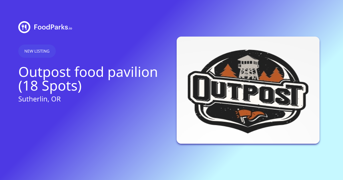 Outpost food pavilion (18 Spots) in Sutherlin, Oregon - Food Truck ...
