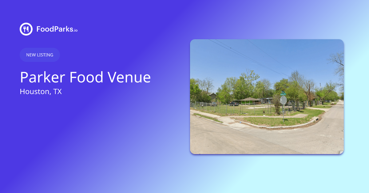 Parker Food Venue in Houston, Texas - Food Truck Space for Rent ...