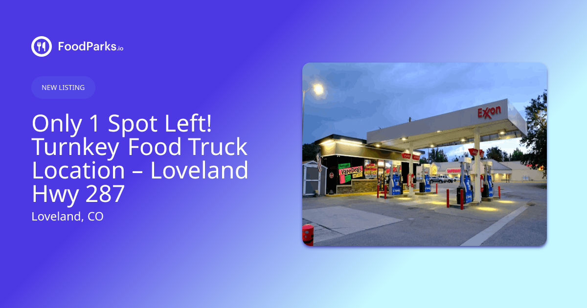 Only 1 Spot Left! Turnkey Food Truck Location – Loveland Hwy 287 in ...