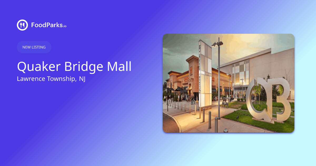 Quaker Bridge Mall in Lawrence Township, New Jersey - Food Truck Space ...