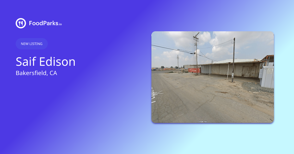 Saif Edison in Bakersfield, California - Food Truck Space for Rent ...