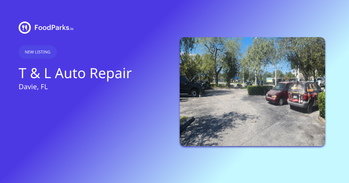 T & L Auto Repair in Davie, Florida - Food Truck Space for Rent ...
