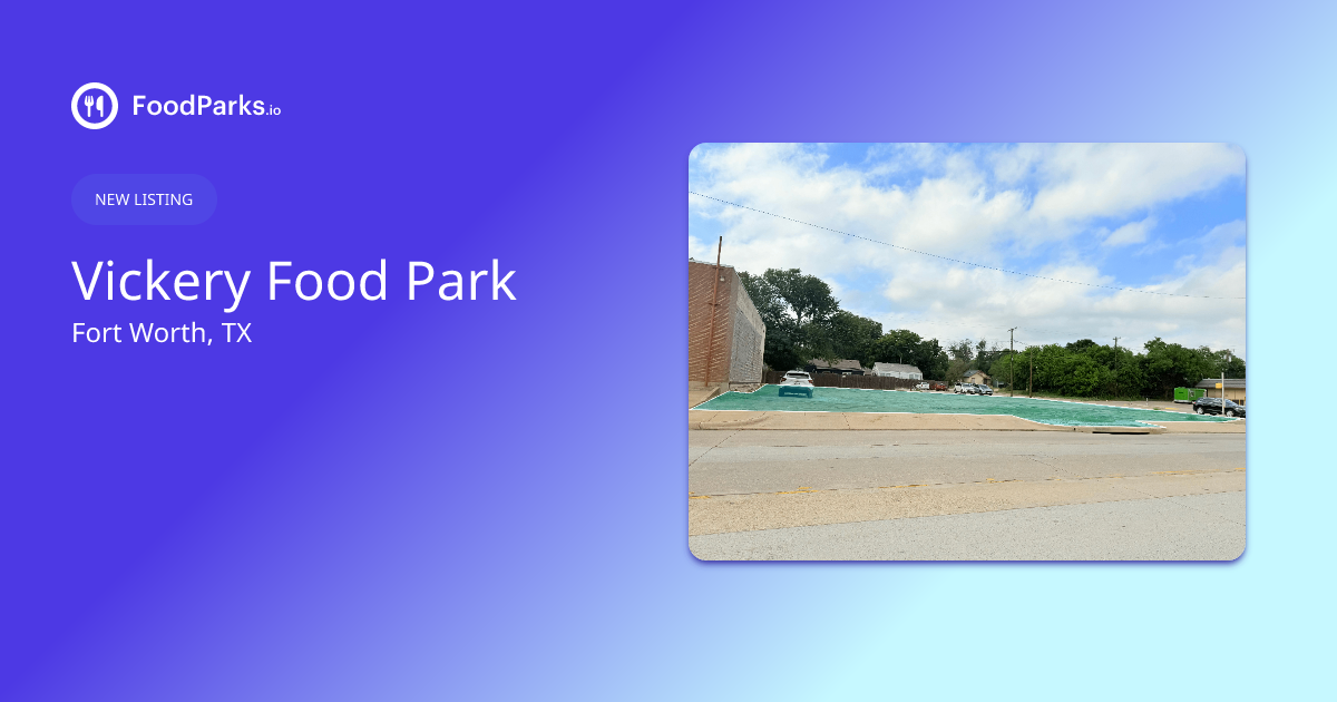 Vickery Food Park in Fort Worth, Texas - Food Truck Space for Rent ...