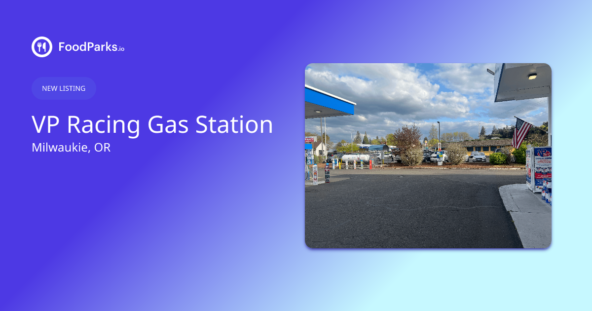 VP Racing Gas Station in Milwaukie, Oregon - Food Truck Space for Rent ...