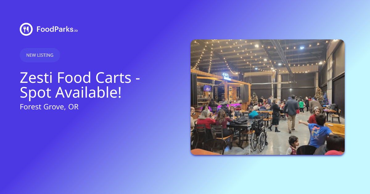 Zesti Food Carts - Spot Available! in Forest Grove, Oregon - Food Truck ...